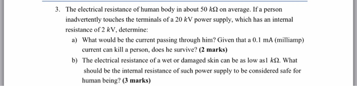 Solved The electrical resistance of human body in about 50 | Chegg.com