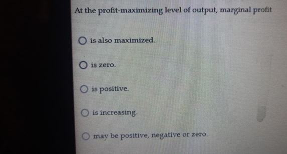 Solved At the profit-maximizing level of output, marginal | Chegg.com