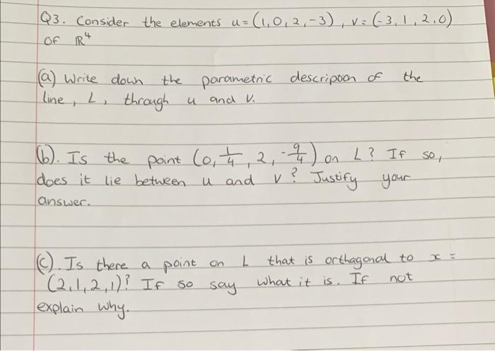 Solved Q3. Consider the elements u=(1,0,2,−3),v=(−3,1,2,0) | Chegg.com