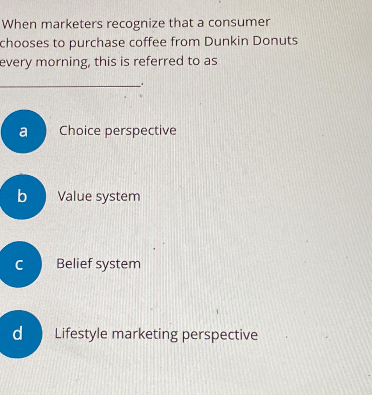 Solved When marketers recognize that a consumer chooses to | Chegg.com