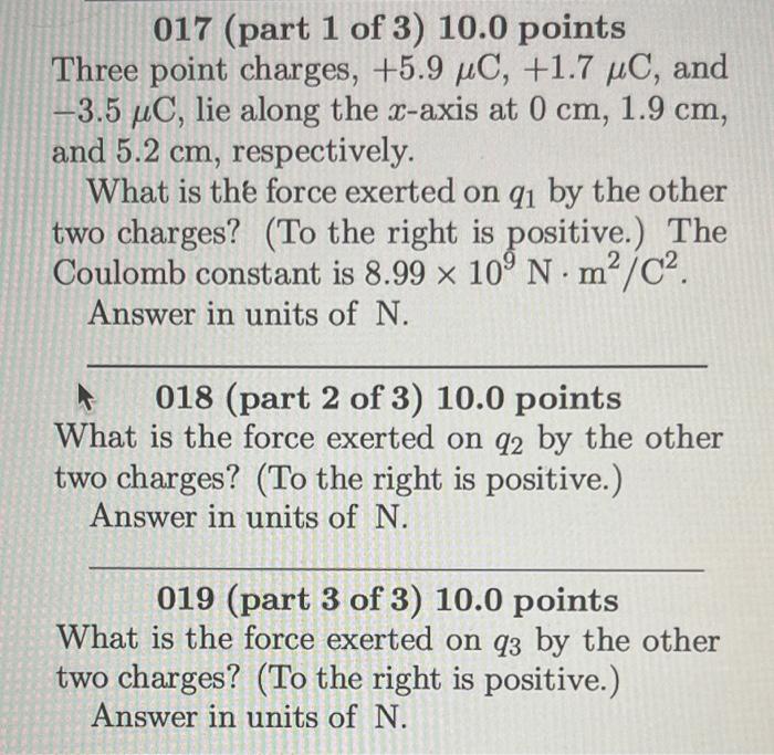 Solved 017 (part 1 of 3 ) 10.0 points Three point charges, | Chegg.com