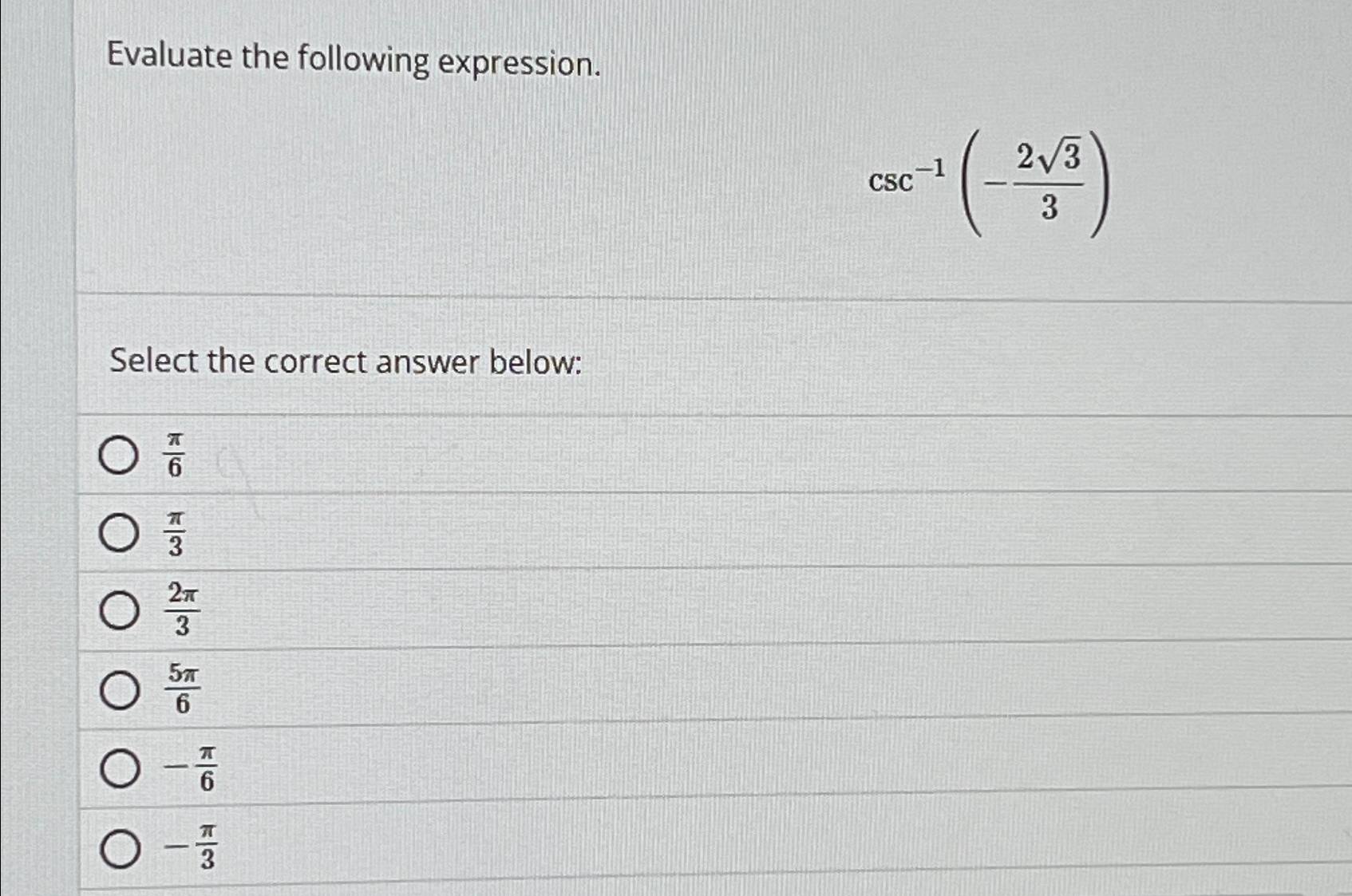 Solved Evaluate the following expression.csc-1(-2323)Select | Chegg.com