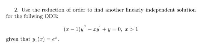 Solved 2. Use the reduction of order to find another | Chegg.com