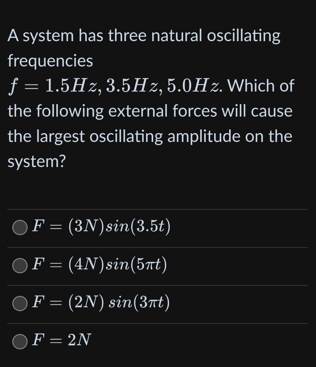 Solved A system has three natural oscillating frequencies | Chegg.com