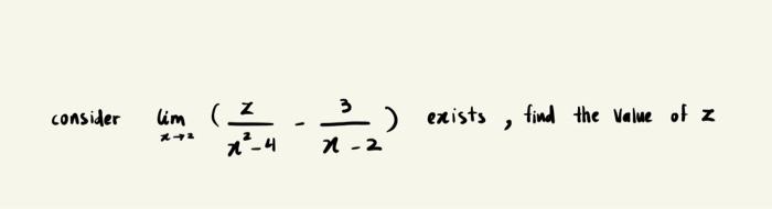 Solved consider limx→2(x2−4z−x−23) exists, find the value of | Chegg.com