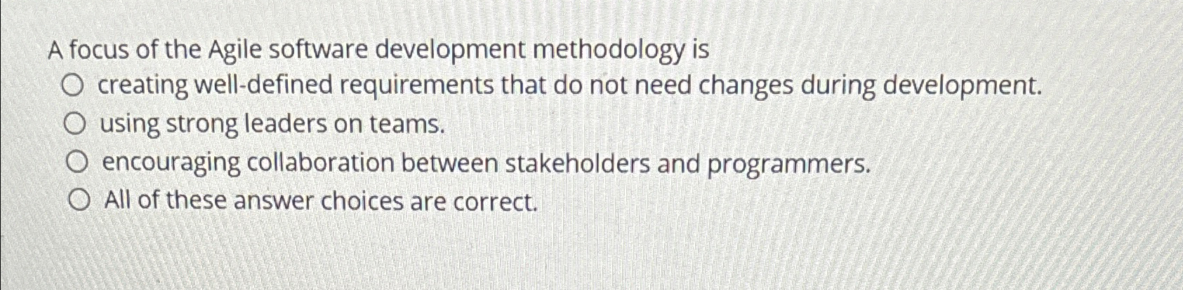 Solved A focus of the Agile software development methodology | Chegg.com