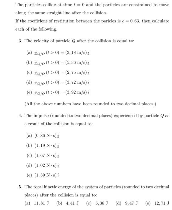 Solved The particles collide at time t=0 and the particles | Chegg.com