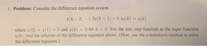 Solved 1. Problem: Consider the difference equation system | Chegg.com