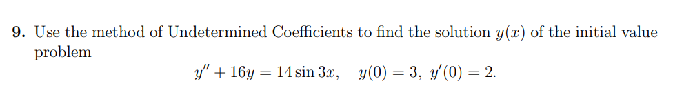 Solved Use the method of Undetermined Coefficients to find | Chegg.com