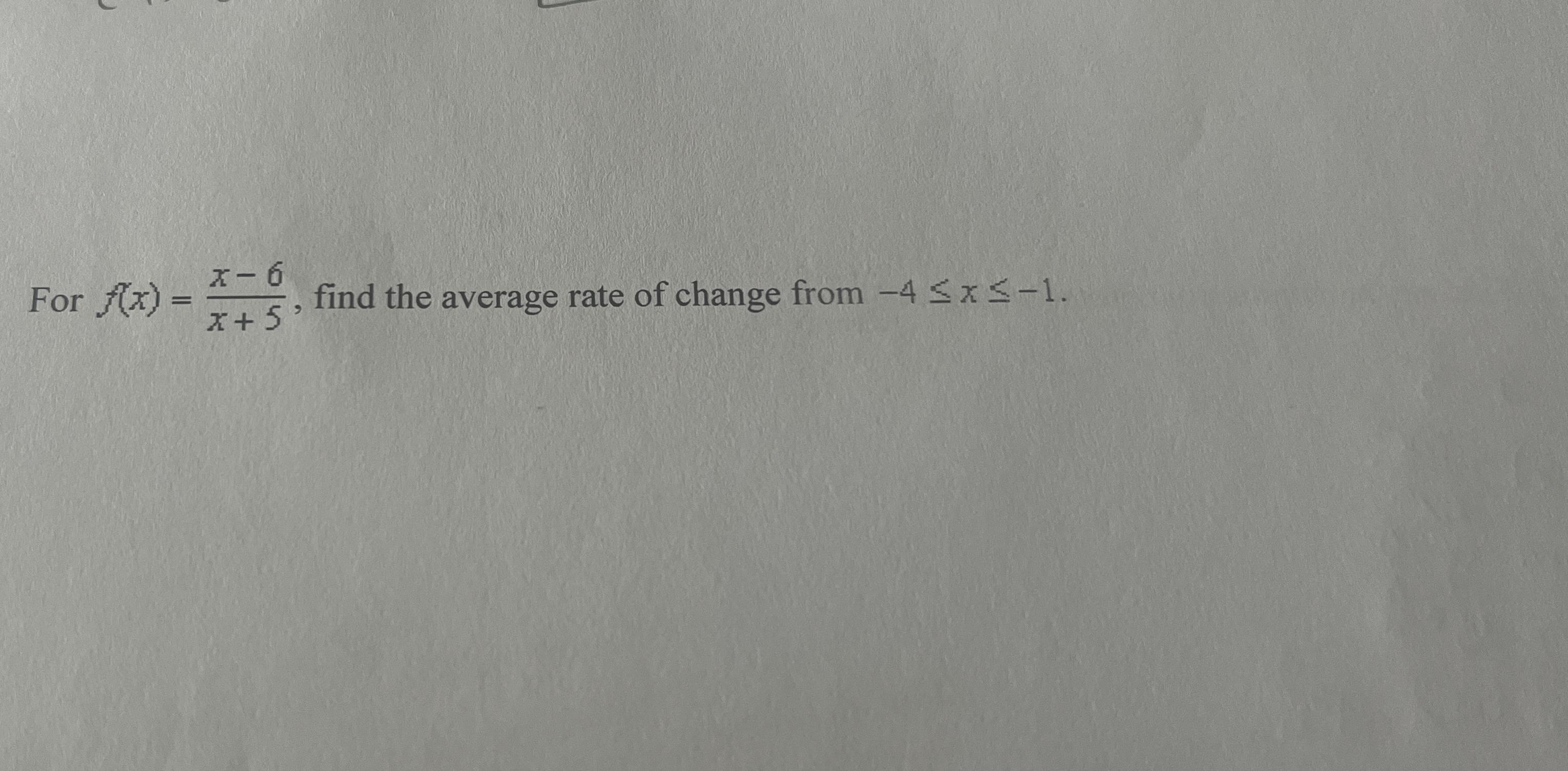 Solved For f(x)=x-6x+5, ﻿find the average rate of change | Chegg.com