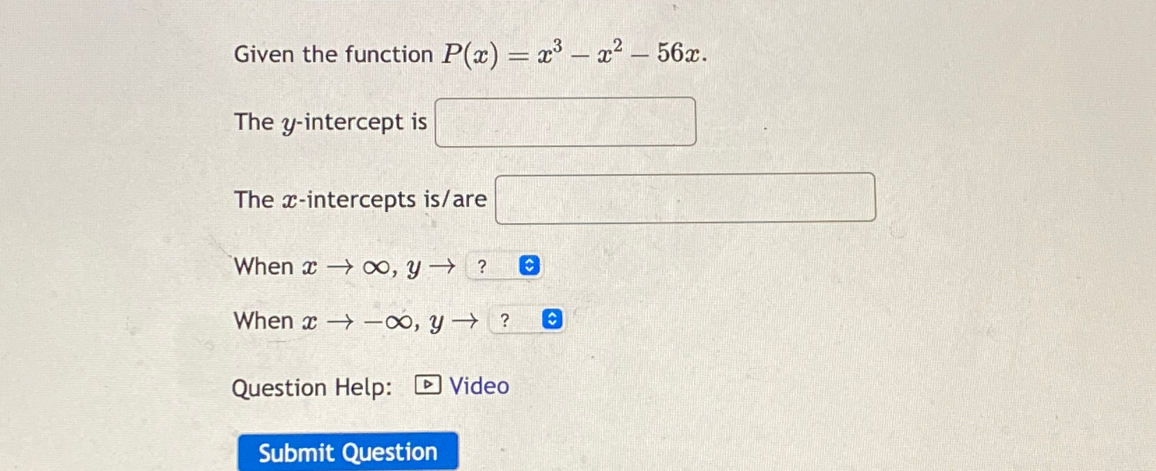 Solved Given the function P(x)=x3-x2-56x.The y-intercept | Chegg.com