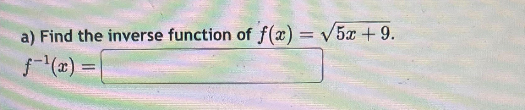 Solved a) ﻿Find the inverse function of f(x)=5x+92.f-1(x)= | Chegg.com