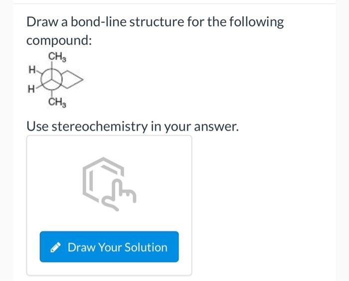 Solved Draw a bond-line structure for the following | Chegg.com