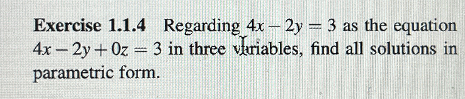 Solved Exercise 1.1.4 ﻿Regarding 4x-2y=3 ﻿as the equation | Chegg.com