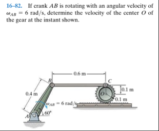 Solved 16-82. ﻿If crank AB ﻿is rotating with an angular | Chegg.com