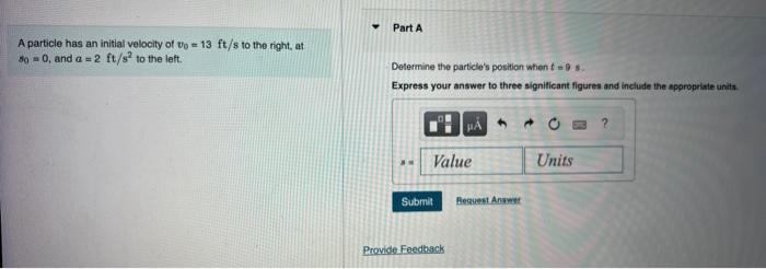 Solved A particle has an initial velocity of v0=13ft/s to | Chegg.com