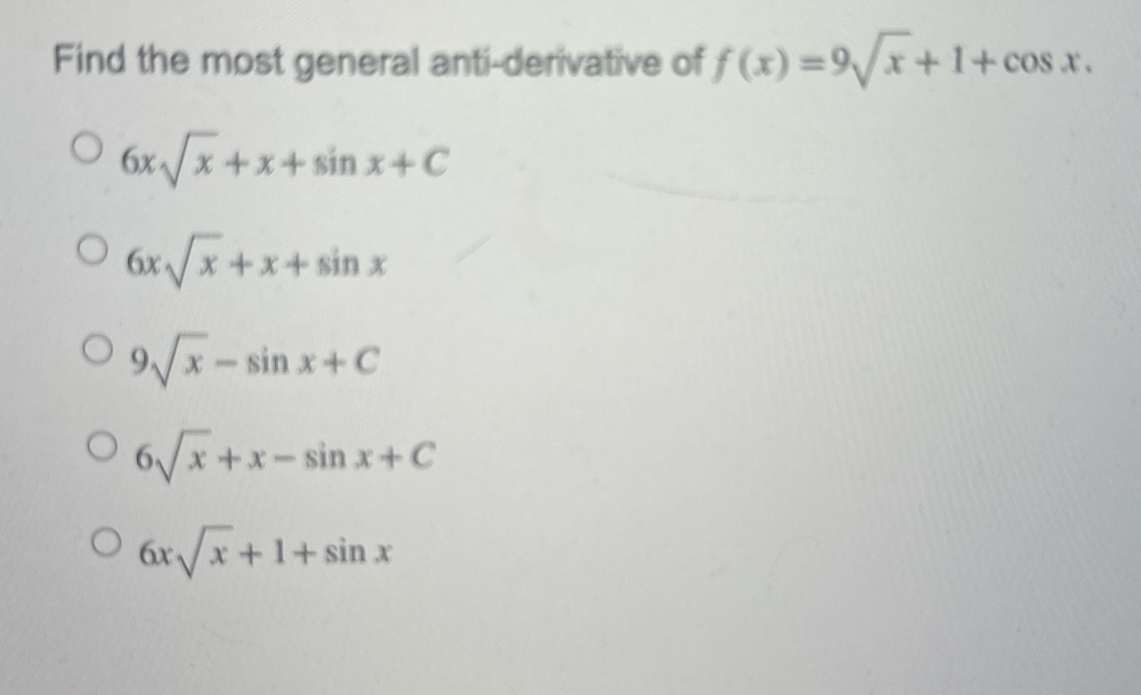 Solved Find the most general anti-derivative of | Chegg.com