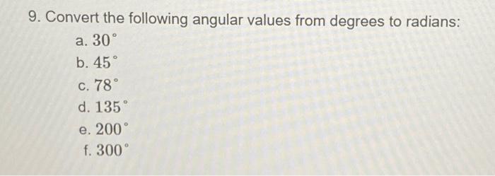 Solved 9. Convert the following angular values from degrees | Chegg.com