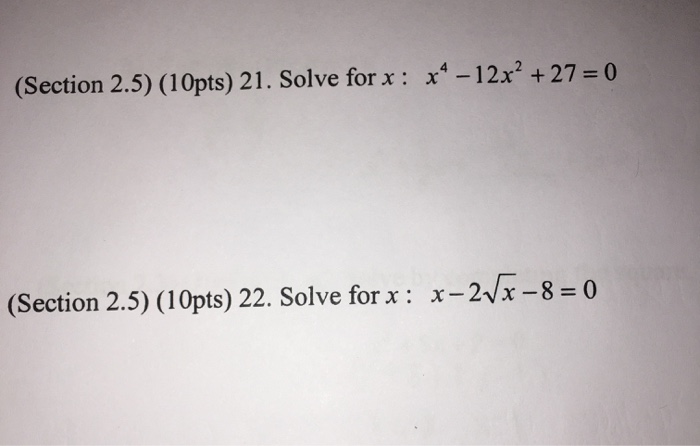 Solved (Section 2.5) (10pts) 21. Solve for x : ** – 12x² + | Chegg.com