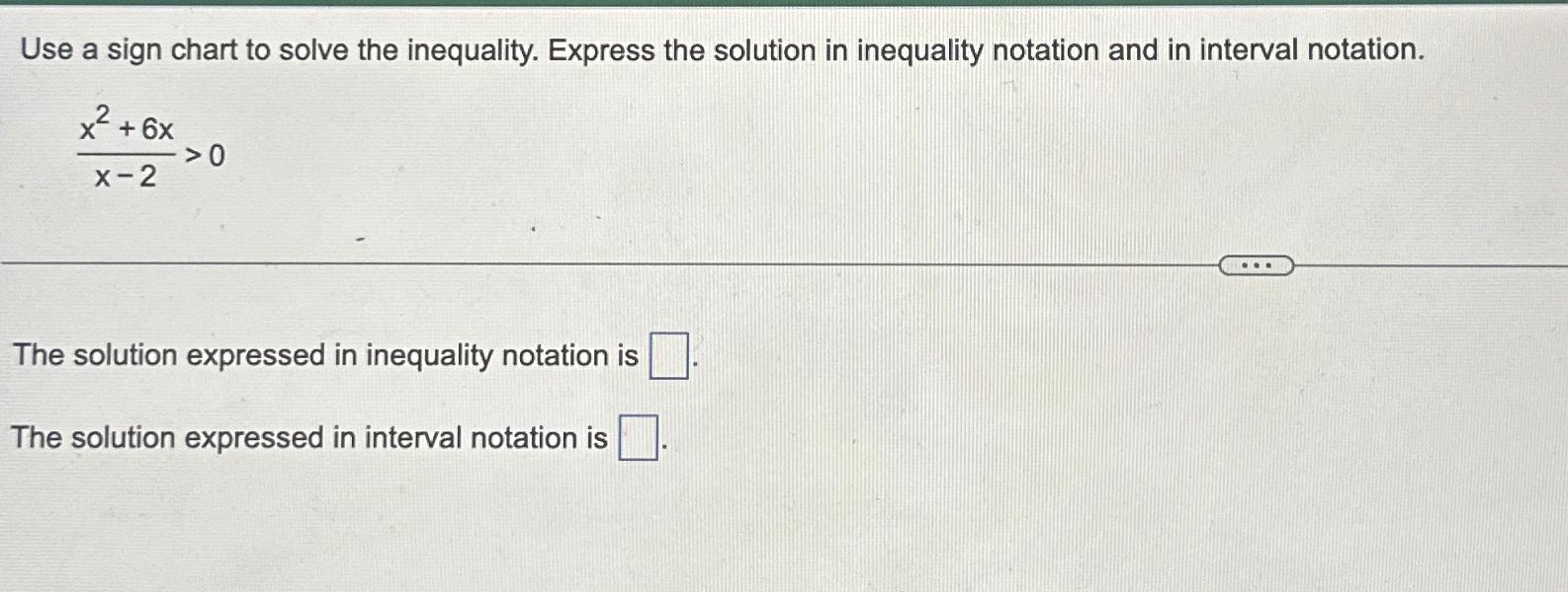 Solved Use a sign chart to solve the inequality. Express the | Chegg.com