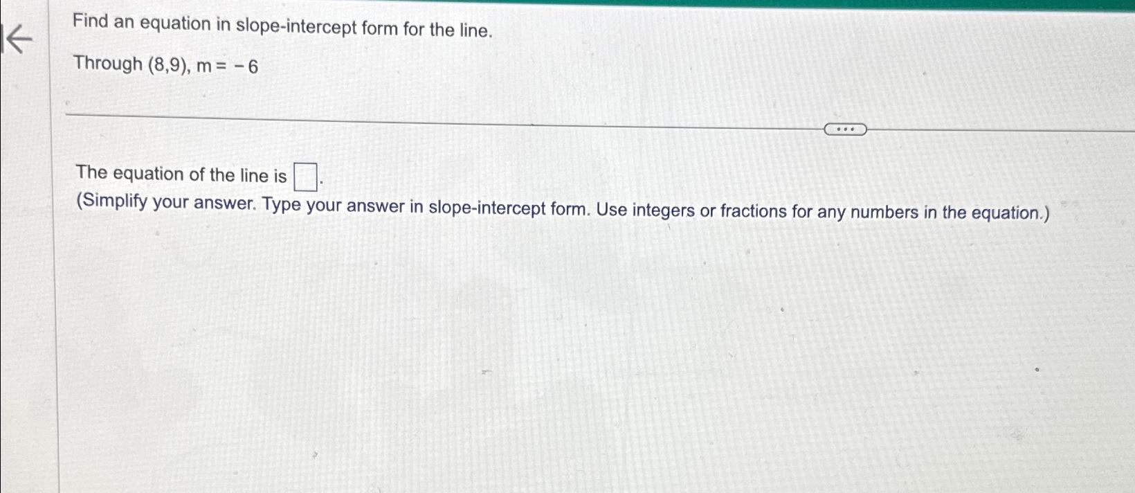 Solved Find an equation in slope-intercept form for the | Chegg.com