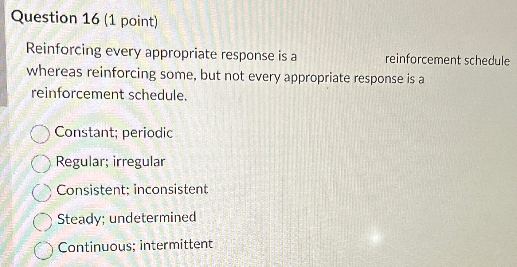 Solved Question 16 (1 ﻿point)Reinforcing every appropriate | Chegg.com