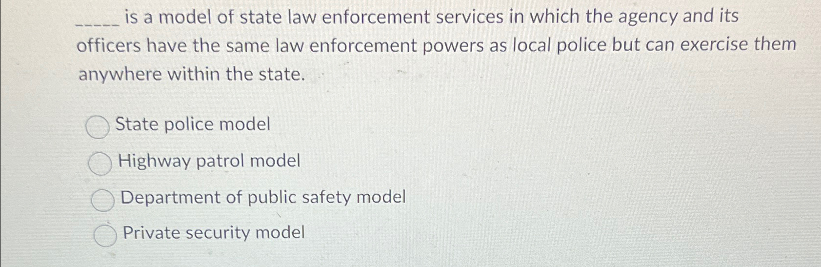 Solved is a model of state law enforcement services in which | Chegg.com