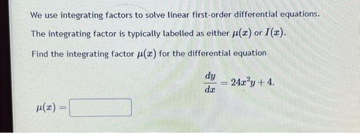 Solved We use integrating factors to solve linear | Chegg.com