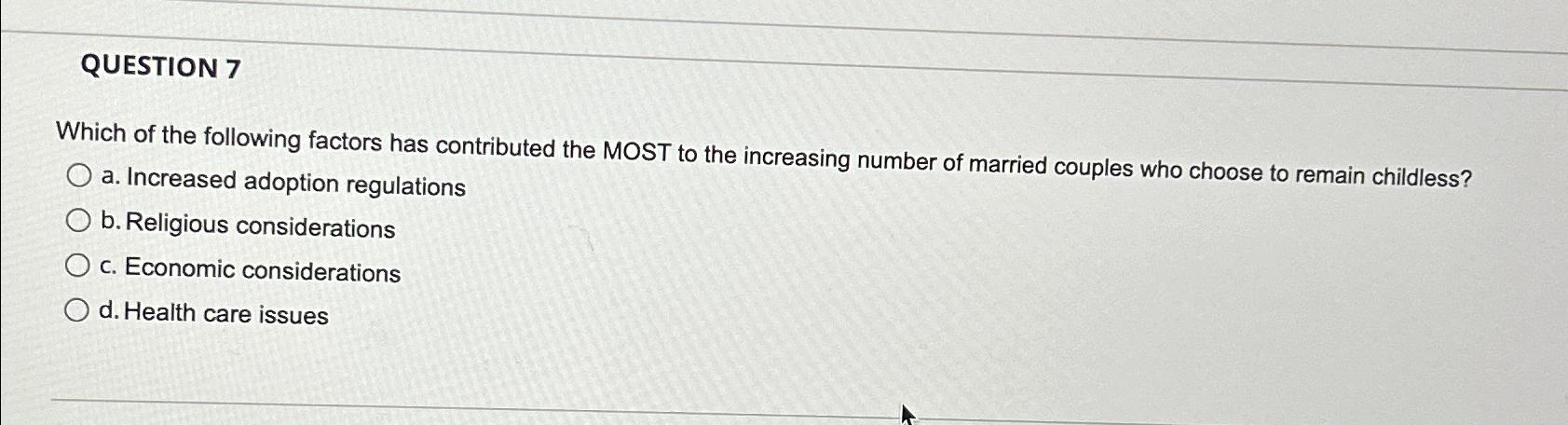 Solved QUESTION 7Which of the following factors has | Chegg.com