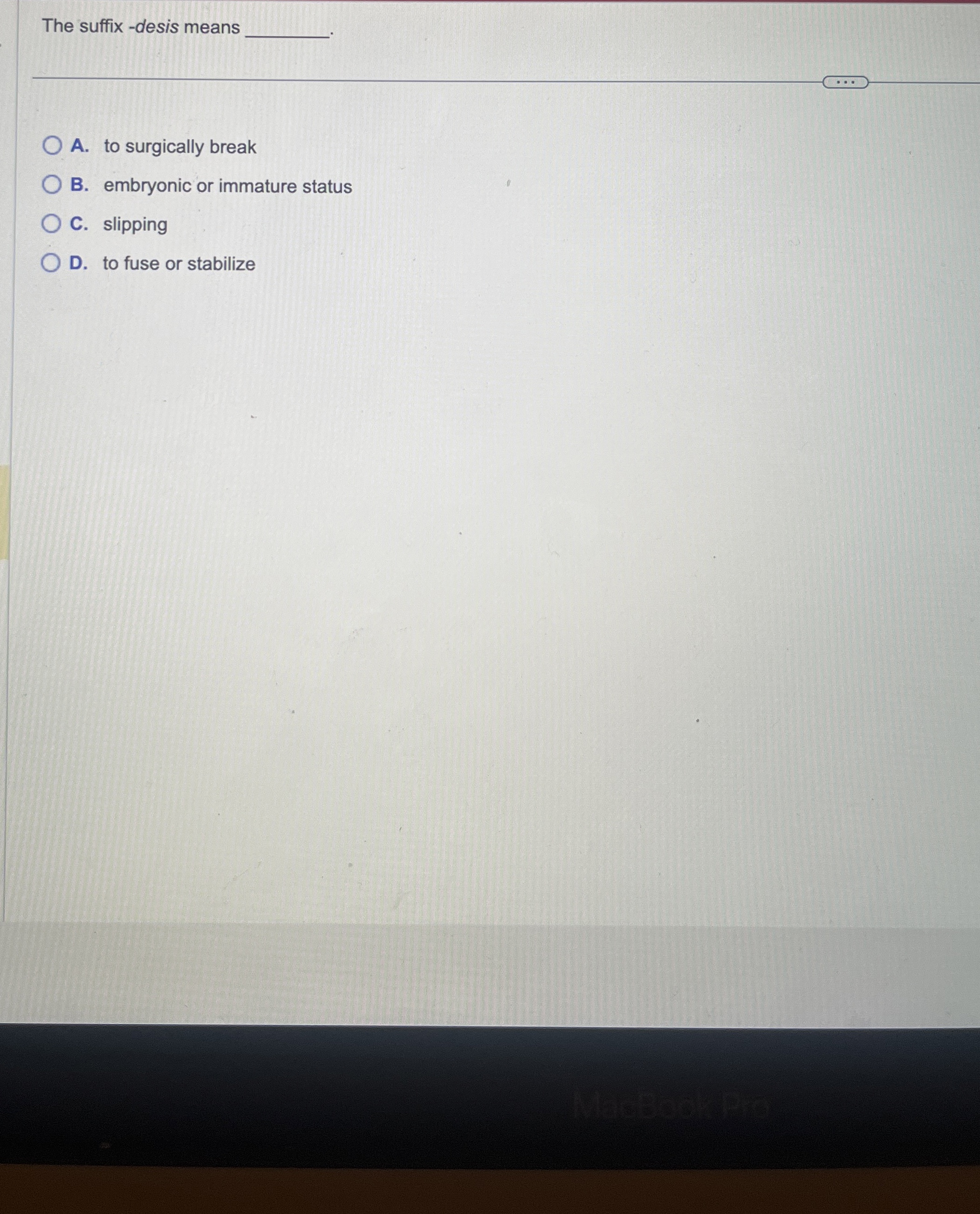 Solved The suffix -desis meansA. ﻿to surgically breakB. | Chegg.com