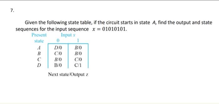 Solved Given the following state table, if the circuit | Chegg.com