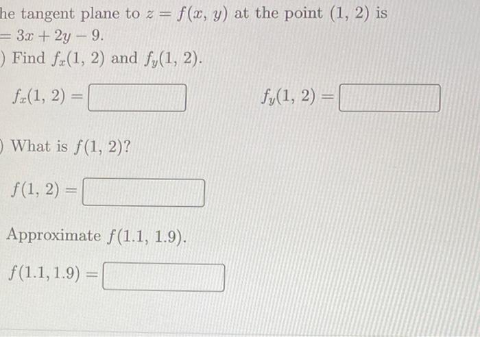 Solved he tangent plane to z=f(x,y) at the point (1,2) is | Chegg.com