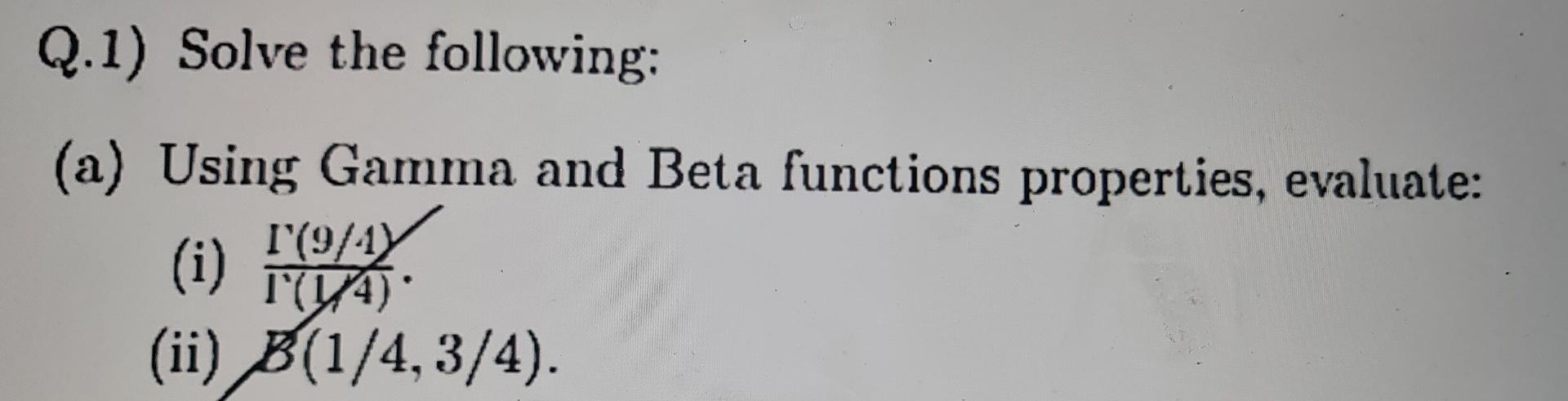 Solved Q.1) Solve the following: (a) Using Gamma and Beta | Chegg.com