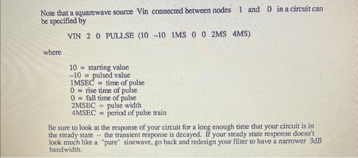 Solved 4. Do a TRANSIENT SPICE analysis to find the response | Chegg.com