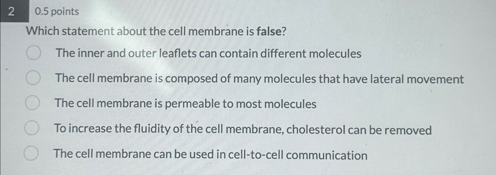 Solved 20.5 ﻿pointsWhich statement about the cell membrane | Chegg.com