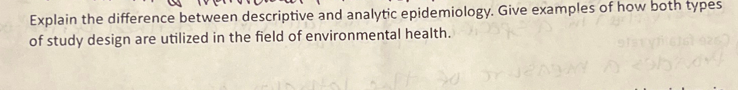 Solved Explain the difference between descriptive and | Chegg.com