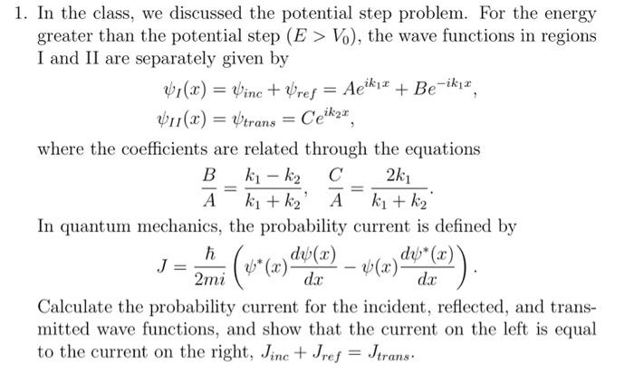 Solved 1. In the class, we discussed the potential step | Chegg.com