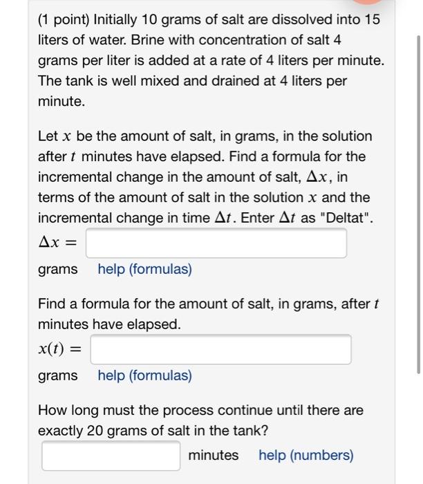 Solved (1 point) Initially 10 grams of salt are dissolved | Chegg.com