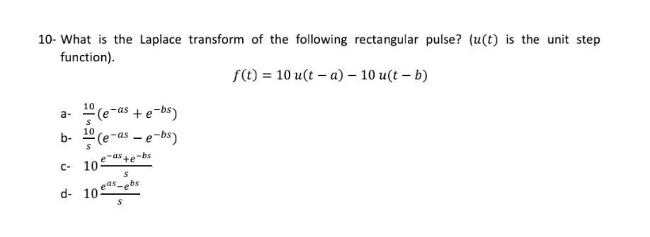 Solved 10- What is the Laplace transform of the following | Chegg.com