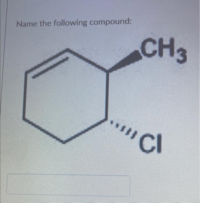 Solved Name the following compound: CH3 cl | Chegg.com