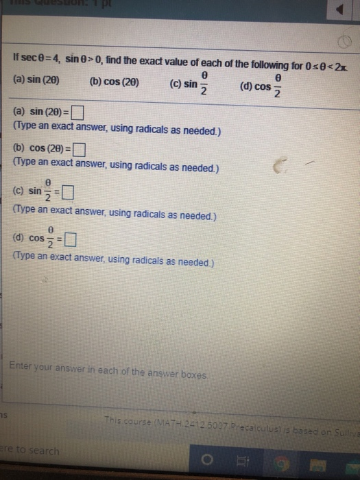 Solved If sec 0=4, sin e > 0, find the exact value of each | Chegg.com