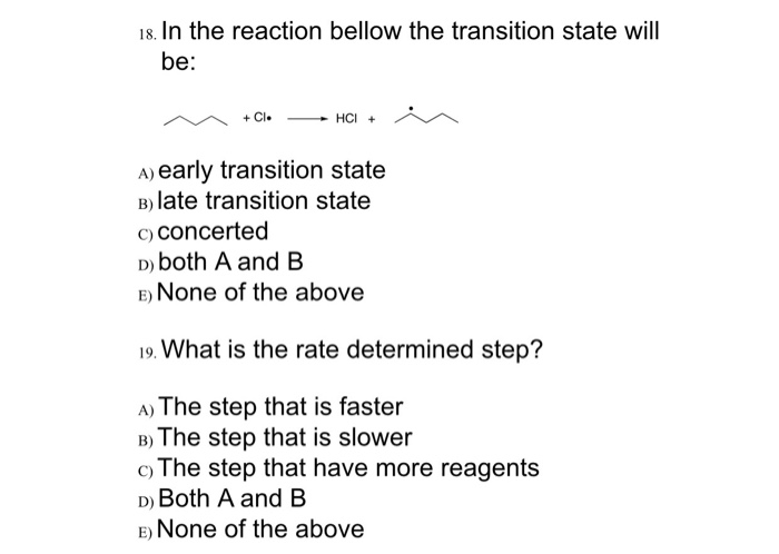 Solved 18. In the reaction bellow the transition state will | Chegg.com