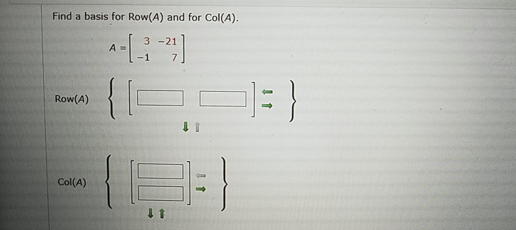 Solved Find a basis for Row(A) and for Col(A). 3 -21 A= -1 | Chegg.com