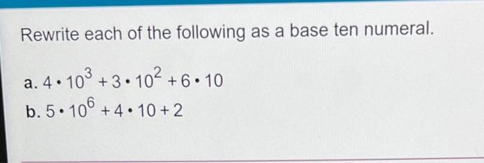 Solved Rewrite each of the following as a base ten numeral. | Chegg.com