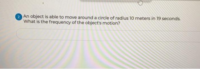 Solved 2 An object is able to move around a circle of radius | Chegg.com