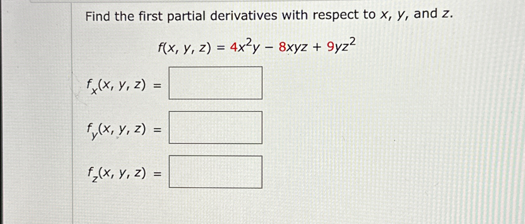 Solved Find the first partial derivatives with respect to | Chegg.com