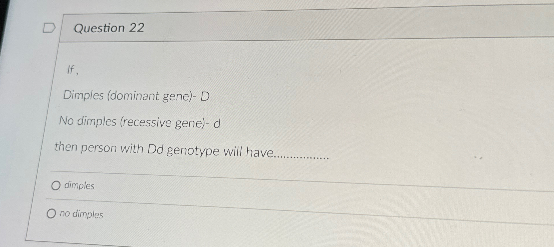 Solved Question 22If,Dimples (dominant gene)- DNo dimples | Chegg.com