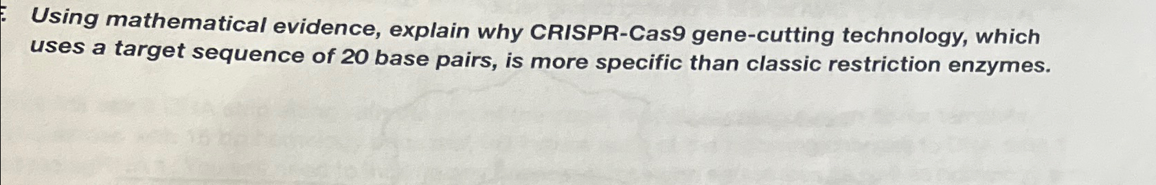 Solved Using mathematical evidence, explain why CRISPR-Cas9 | Chegg.com