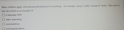 Solved Many children apply conventional pluralization to | Chegg.com
