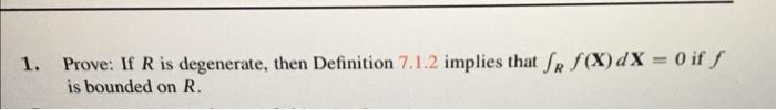 Solved 1. Prove: If R is degenerate, then Definition 7.1.2 | Chegg.com